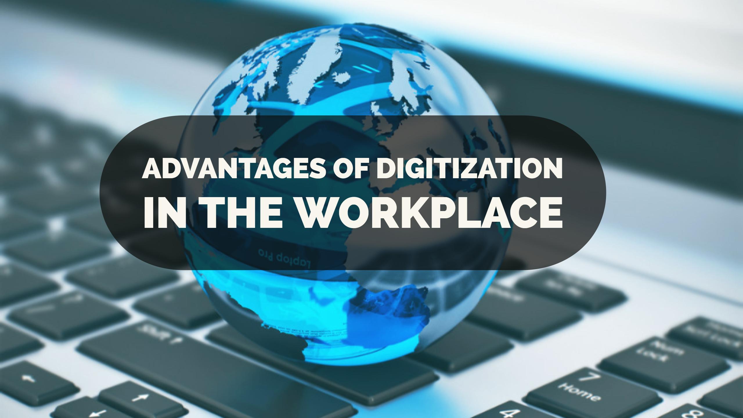 Advantages Of Digitization In The Workplace- OneVoice Communications Advantages Of Digitization In The Workplace- OneVoice Communications